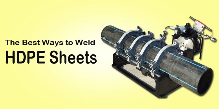 Welding the HDPE Sheet Can be Accomplished in Three Ways