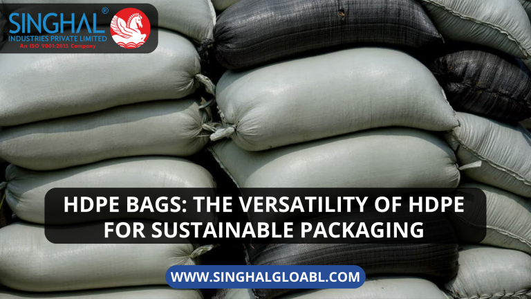 HDPE Bags: The Versatility of HDPE for Sustainable Packaging